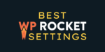 Best WP Rocket Settings for 2024 (To Pass Core Web Vitals)